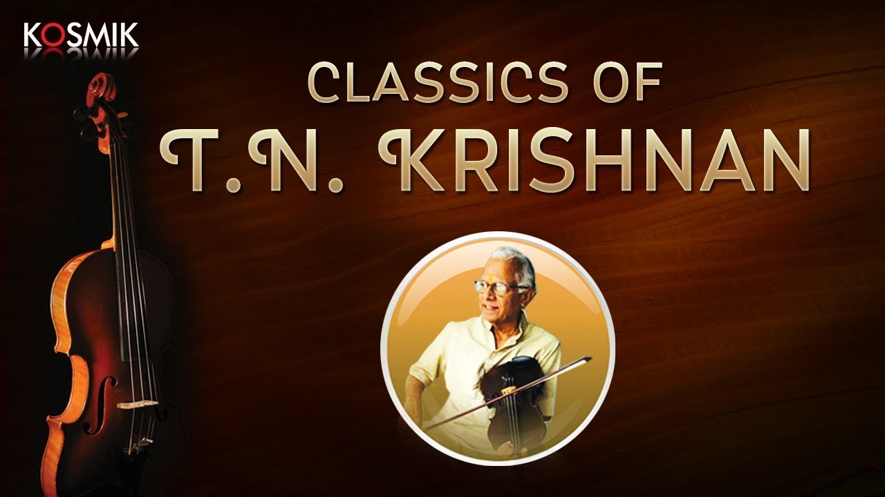 Classics of T.N. Krishnan - YouTube
