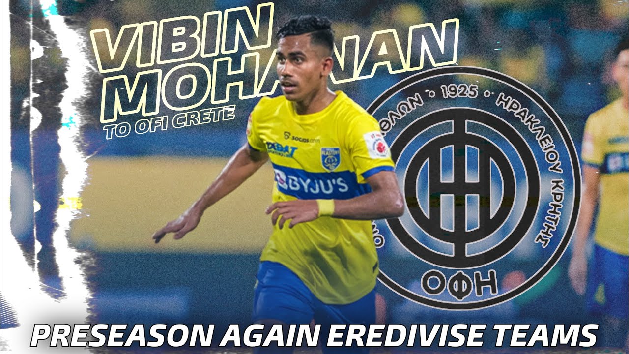 Vibin Mohanan to Play for OFI CRETE? - YouTube