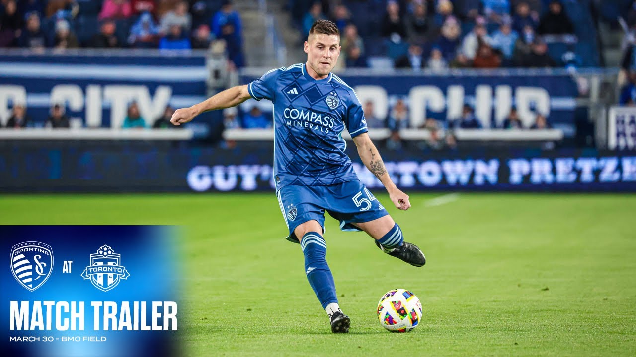 Match Trailer | Sporting KC at Toronto FC, Saturday, March 30 - YouTube