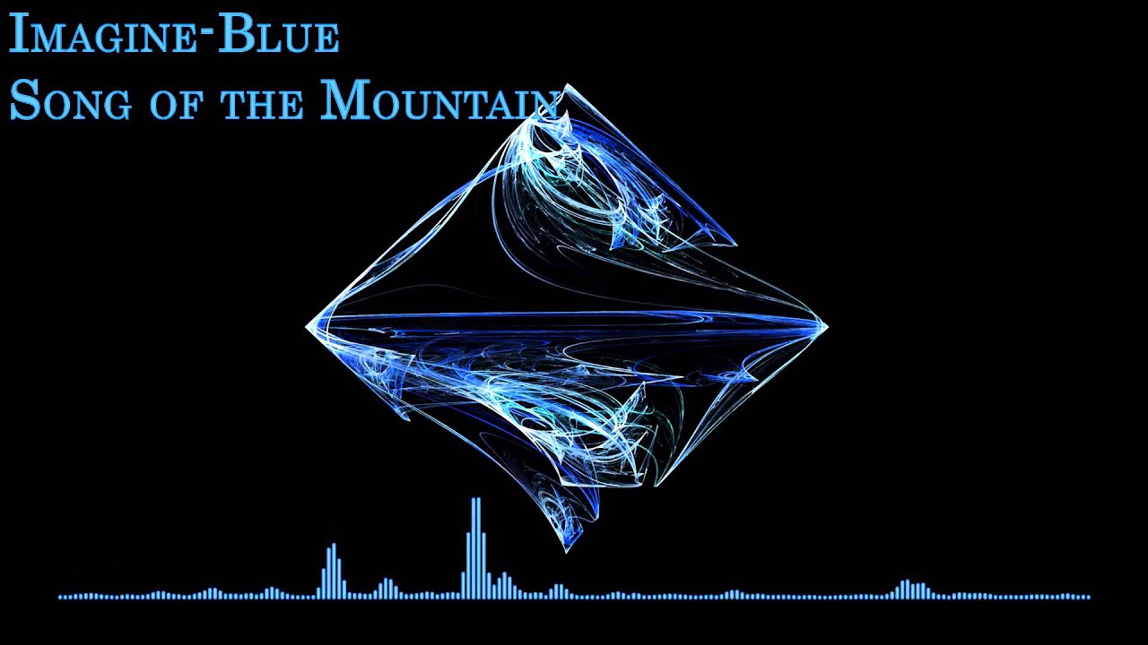 Imagine-Blue - Song of the Mountain - YouTube