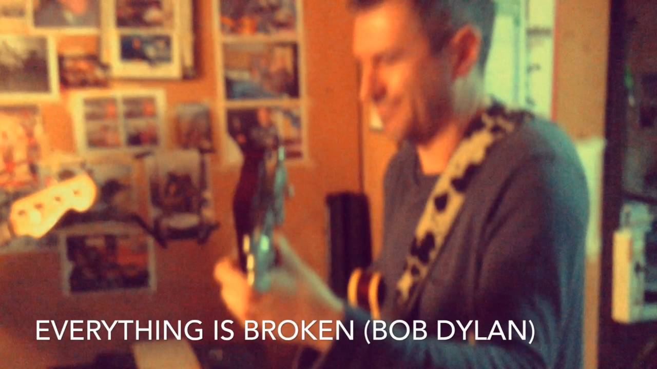 Everything is broken (Bob Dylan) - YouTube