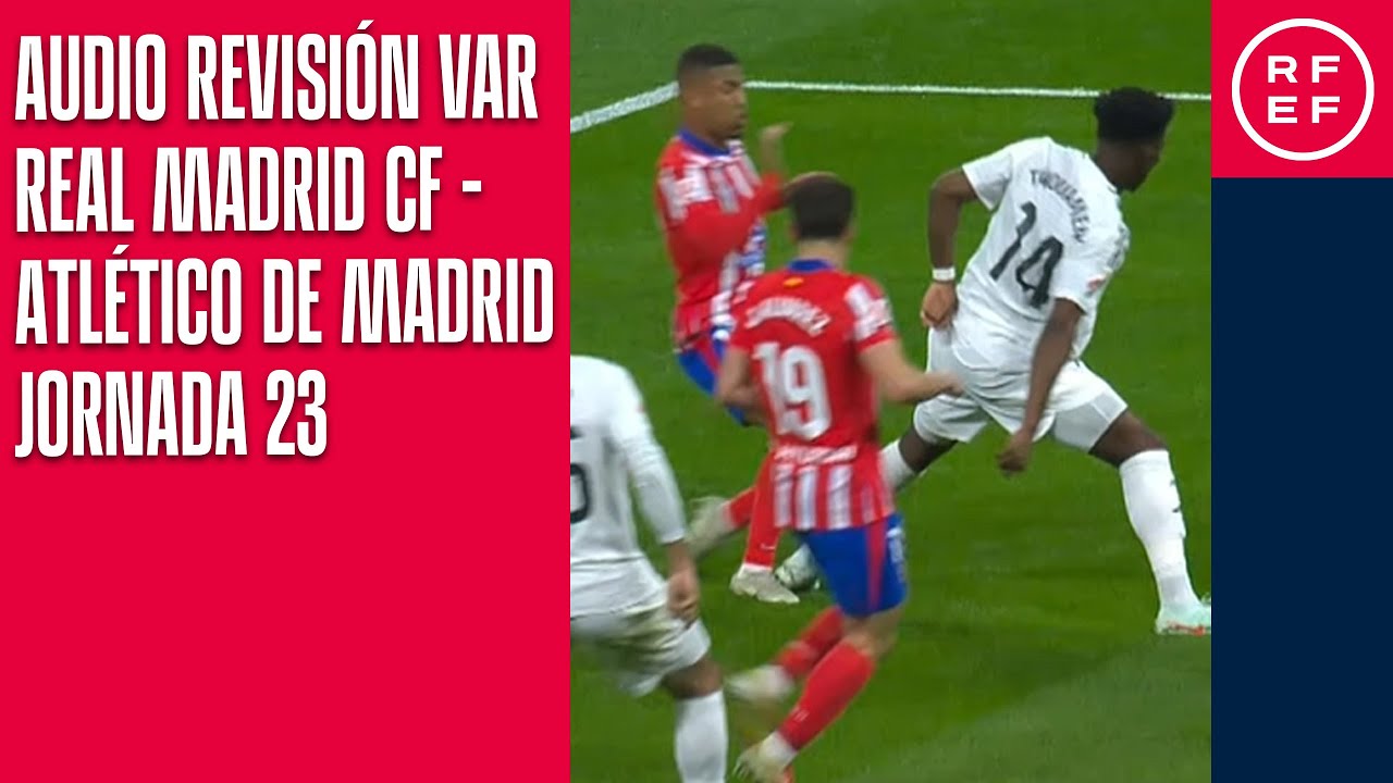 AUDIO REVISIÓN VAR | Primera División | Jornada 23 | Real Madrid CF ...