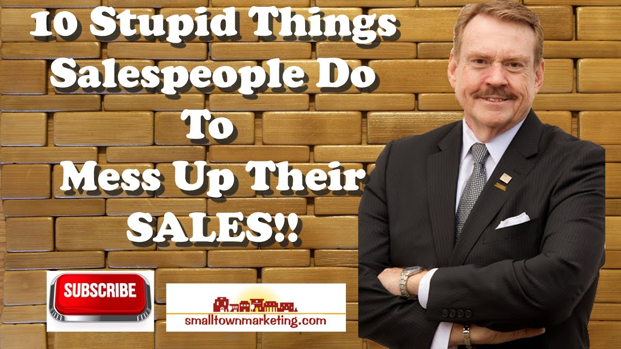 [Podcast] 10 Stupid Things Salespeople Do To Mess Up Their Sales - YouTube