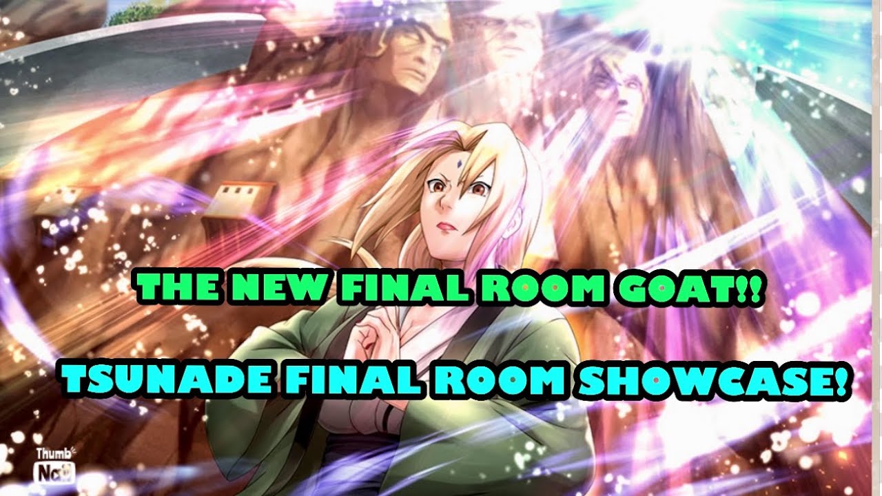 Tsunade Is The GOAT Of Final Room! Final Room SHOWCASE!!! - YouTube