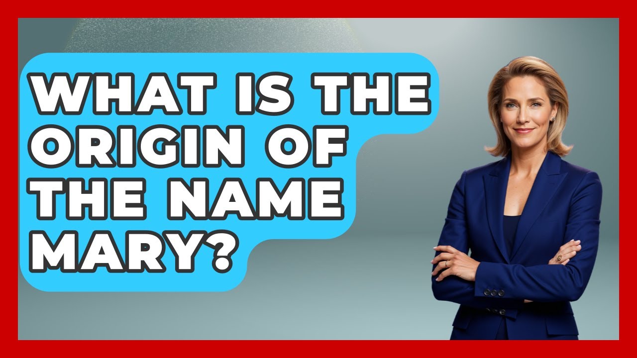 What Is The Origin Of The Name Mary? - Europe Through the Ages - YouTube