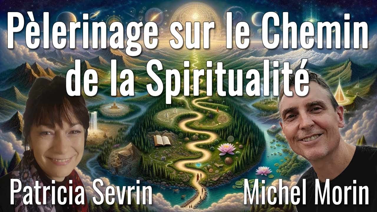 Pèlerinage sur le chemin de la spiritualité avec Patricia Sevrin et ...