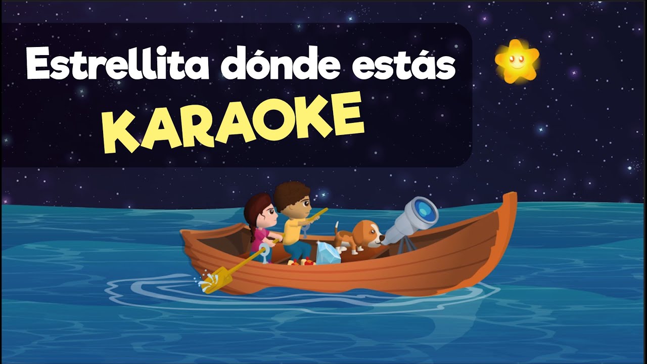 Estrellita dónde estás + KARAOKE ¡canta junto a los mas pequeños! - YouTube