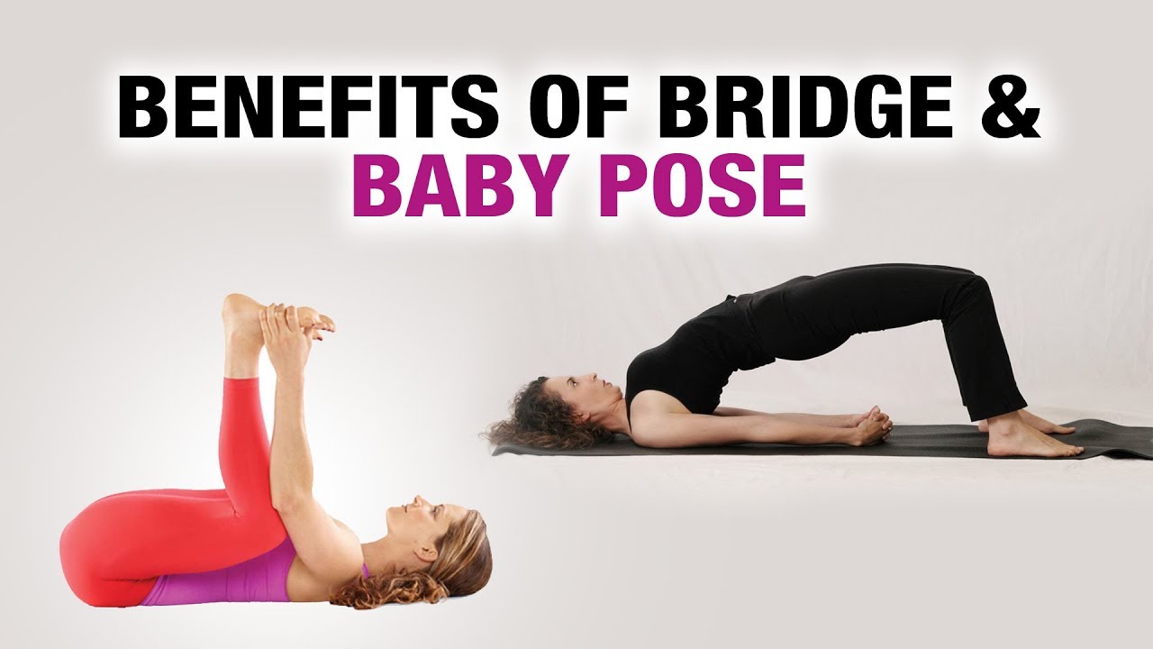 Benefits of Bridge & Baby Pose - Yog Shakti- Shelly Khera - YouTube