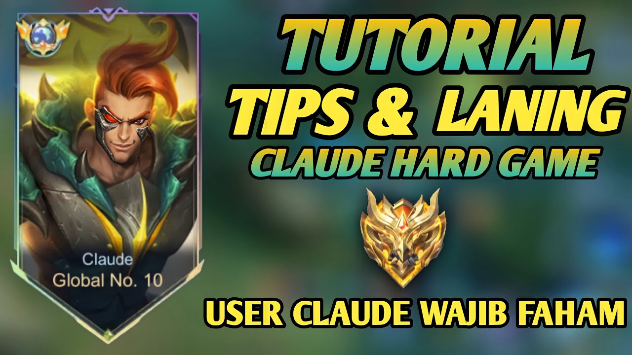 TIPS & TUTORIAL ROTASI, FARMING, LANING CLAUDE TERBARU KETIKA HARD GAME! (AUTO EPIC COMEBACK ...