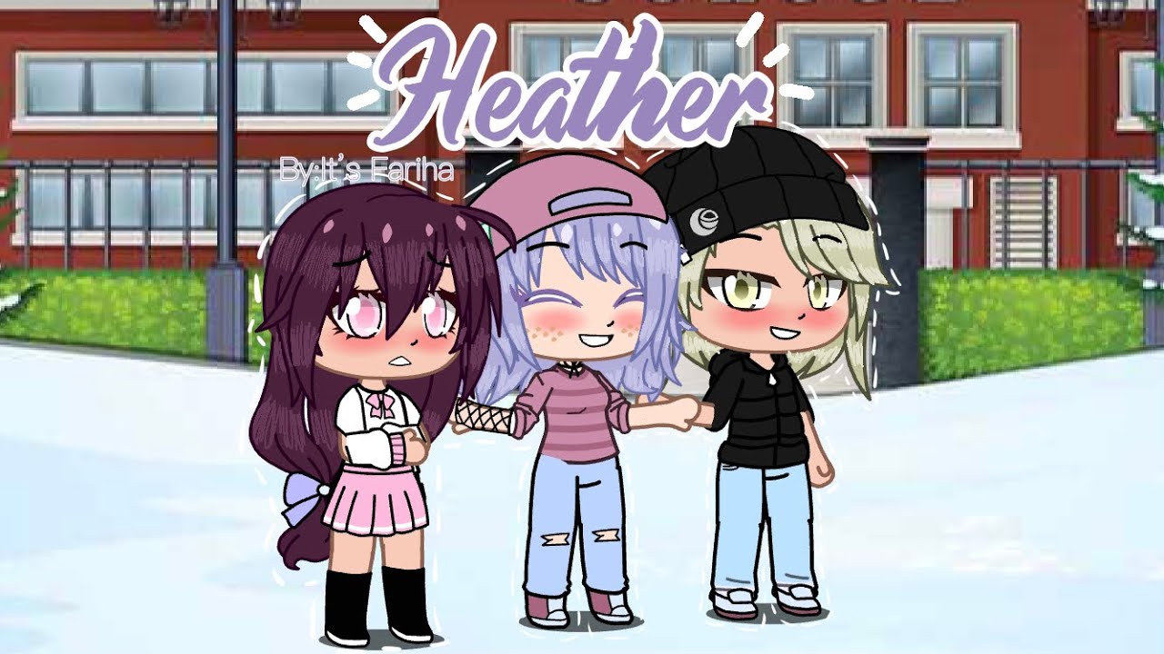 Heather | part 2 of ‘Shut up Heather!’ | GCMV - YouTube