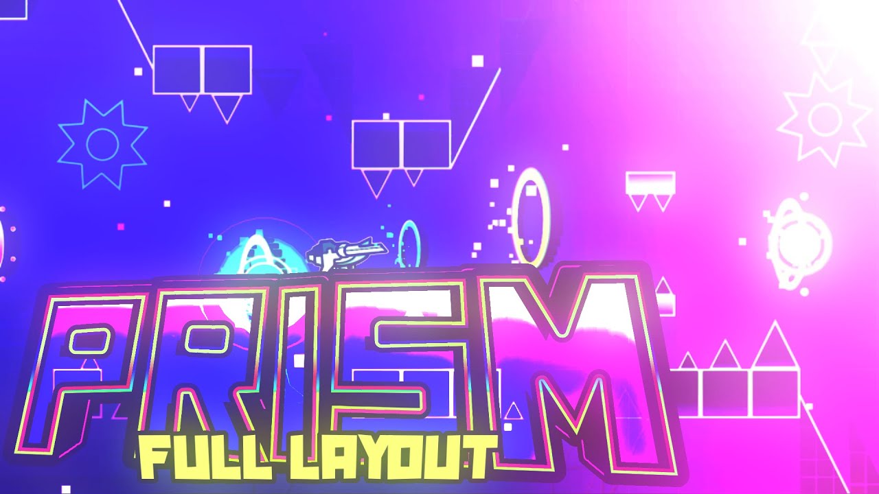 "Prism" ~ XXL LAYOUT BY ME AND MORE | Geometry Dash - YouTube