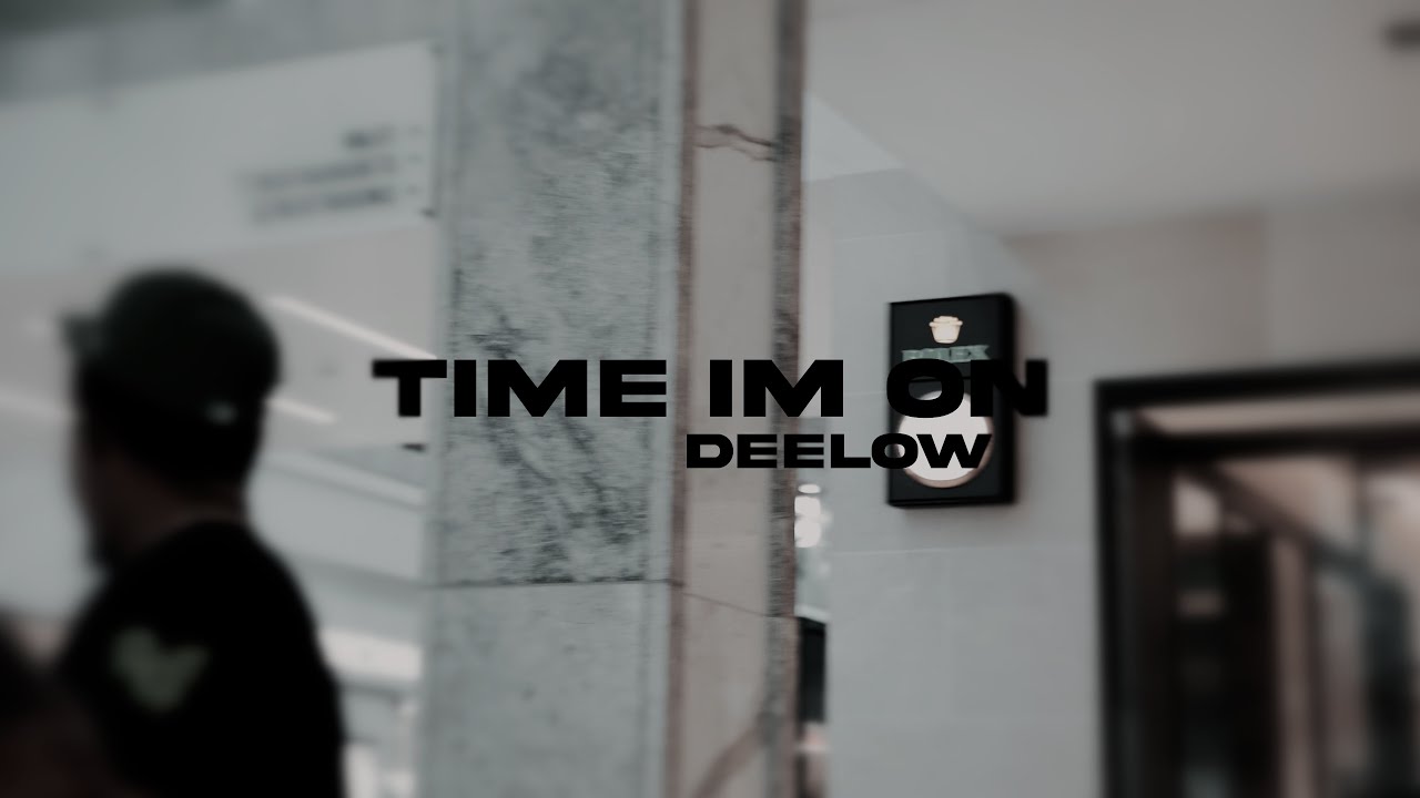 DEELOW - TIME IM ON - YouTube