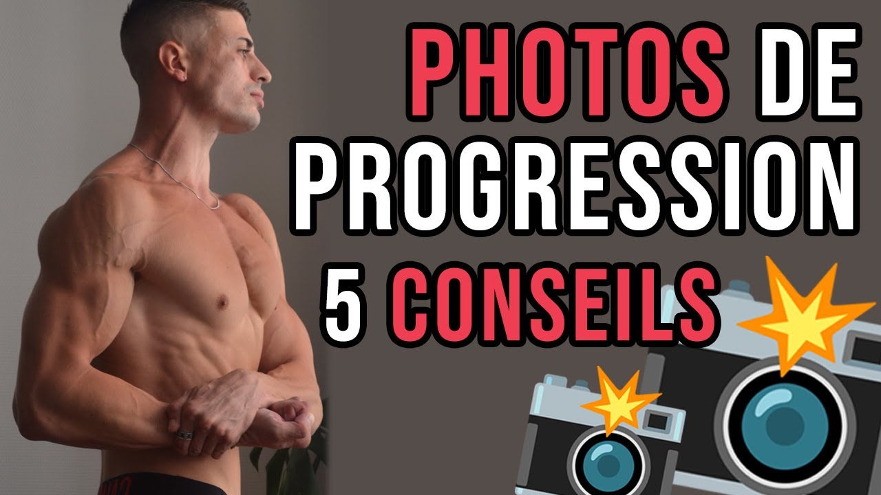 5 CONSEILS pour de bonnes PHOTOS de PROGRESSION en musculation - YouTube