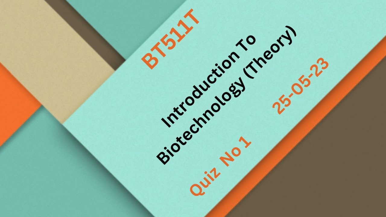 BT511T IntroductionTo Biotechnology (Theory) Quiz No 1 - YouTube