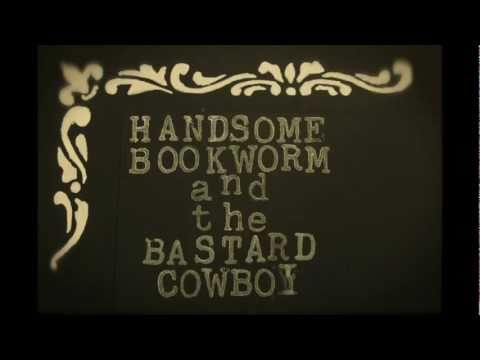 Handsome Bookworm and the Bastard Cowboy