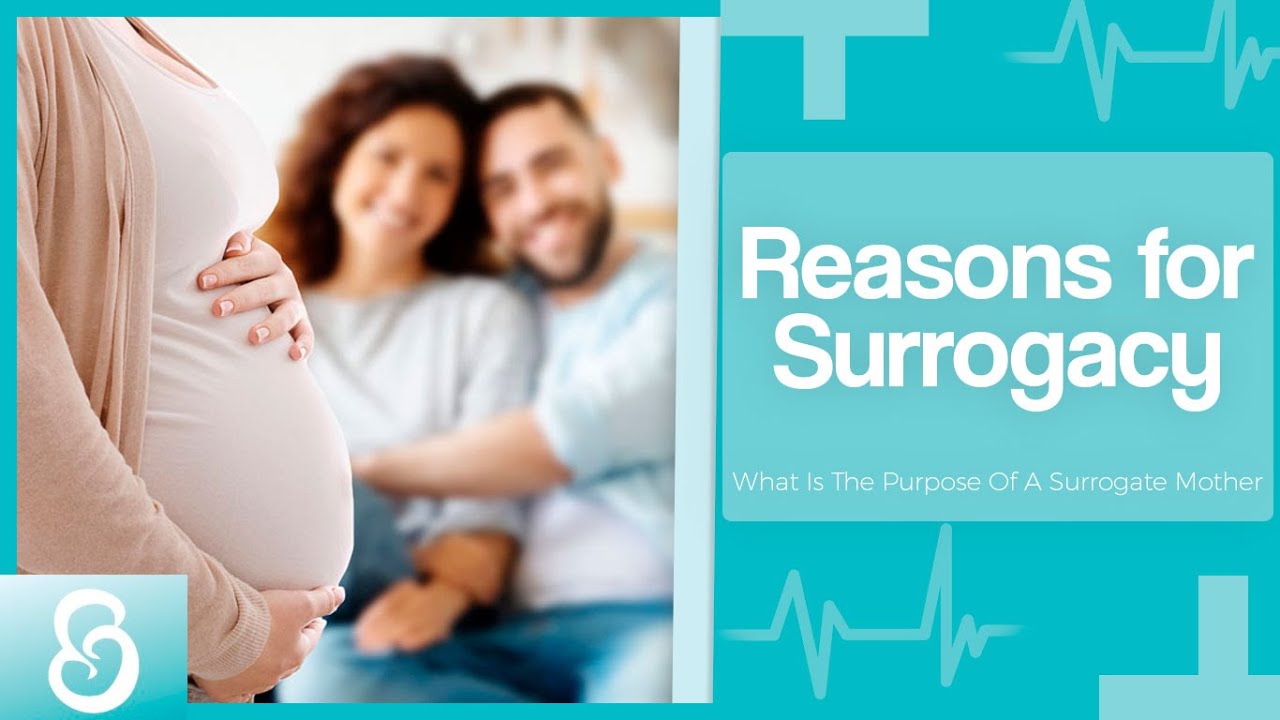 Reasons For Surrogacy | What Is The Purpose Of A Surrogate Mother ...