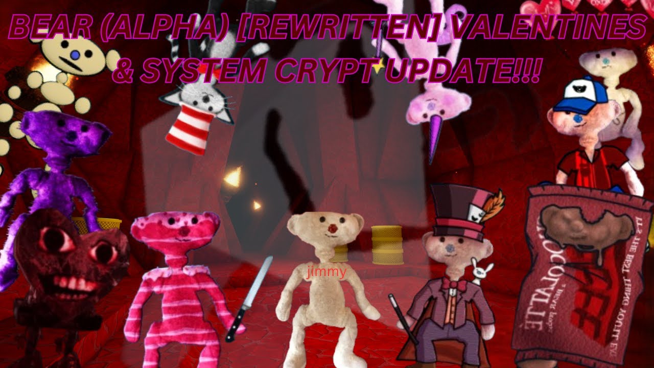 BEAR (ALPHA) [REWRITTEN] VALENTINES & SYSTEM CRYPT UPDATE!!!!! - YouTube