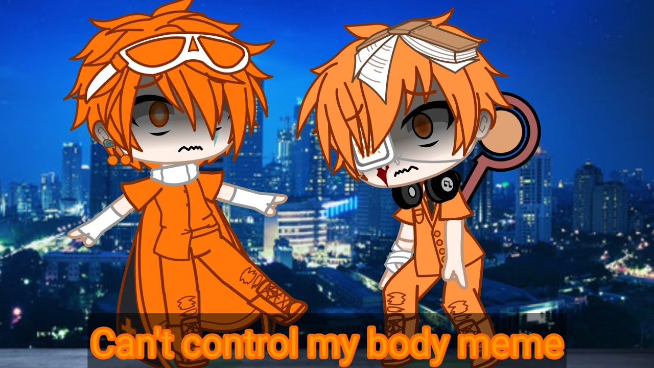 Can't control my body meme|AvM| - YouTube