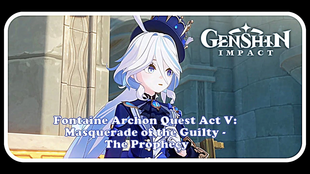 Genshin Impact - Fontaine Archon Quest Act V: Masquerade of the Guilty ...