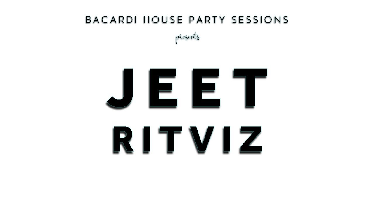 Ritviz - JEET | Bacardi House Party Sessions | Original Soundtrack ...