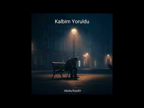 ​Abdulkadir - Kalbim Yoruldu (Official Audio)