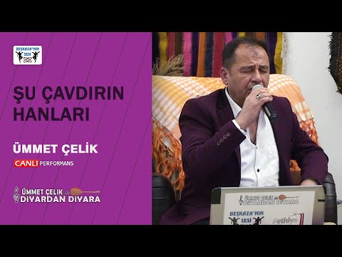 Ümmet Çelik - Şu Çavdırın Hanları