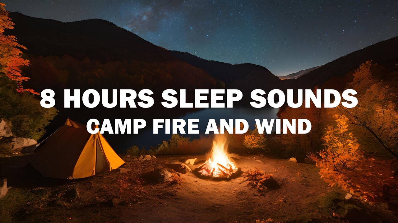Wind Sounds and Camp Fireplace Sounds for 8 Hours of Sleep 🌙 Outdoor ...