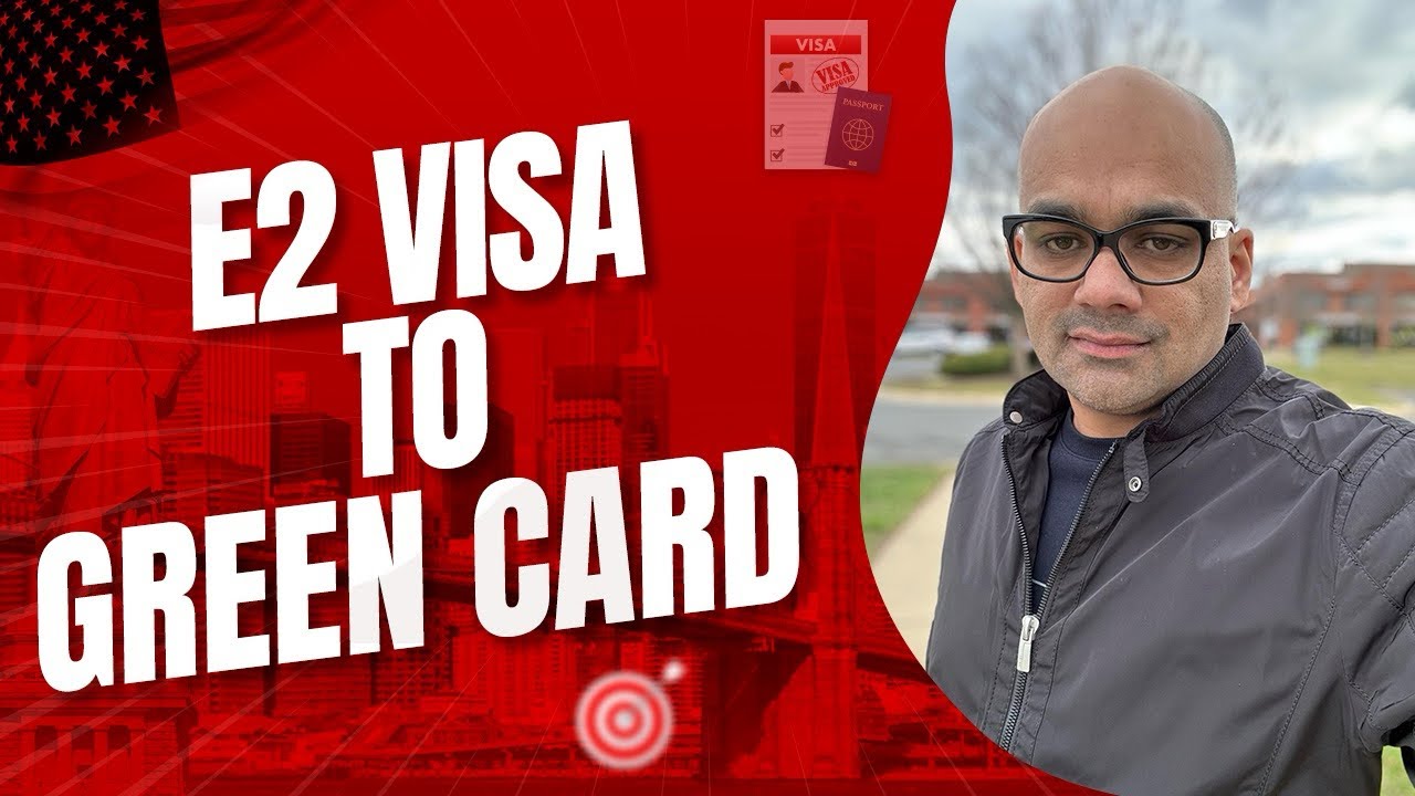 E2 Visa to Green Card | How to Get US Permanent Residence | American ...