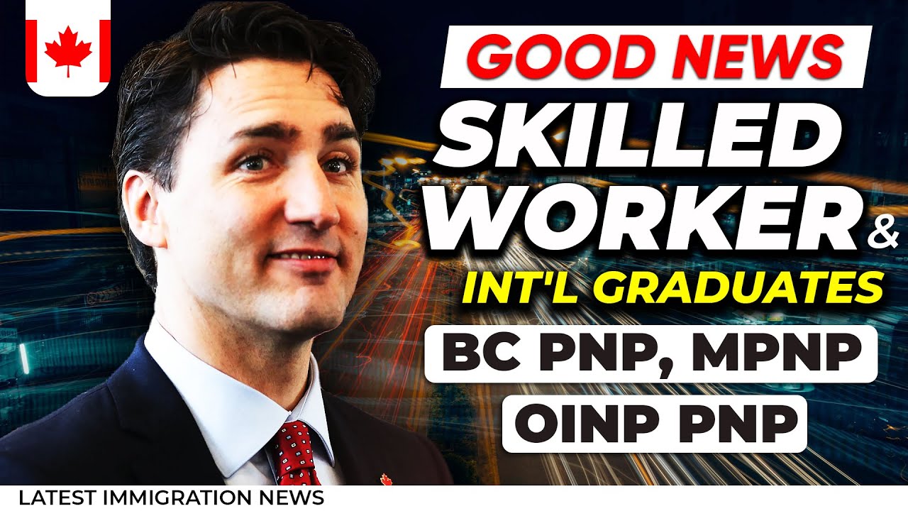 Good News for Skilled Worker & Int'l Graduates : BC PNP, MPNP, OINP PNP ...