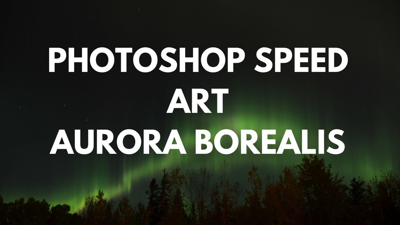 Aurora borealis photoshop speed art - YouTube