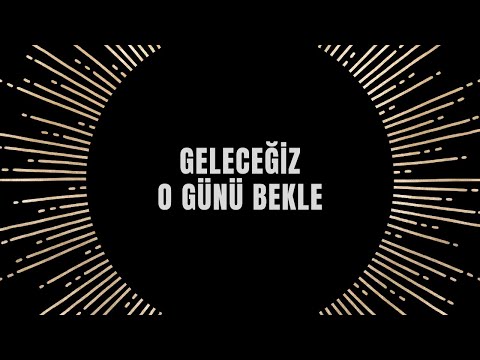 Geleceğiz O Günü Bekle - Müziksiz Ezgi