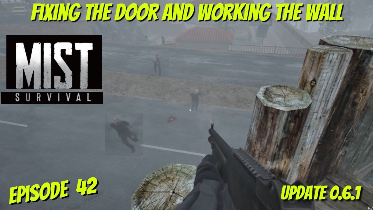 Mist Survival - Episode 42 - Fix the Gate - Mist Hits wall work # ...