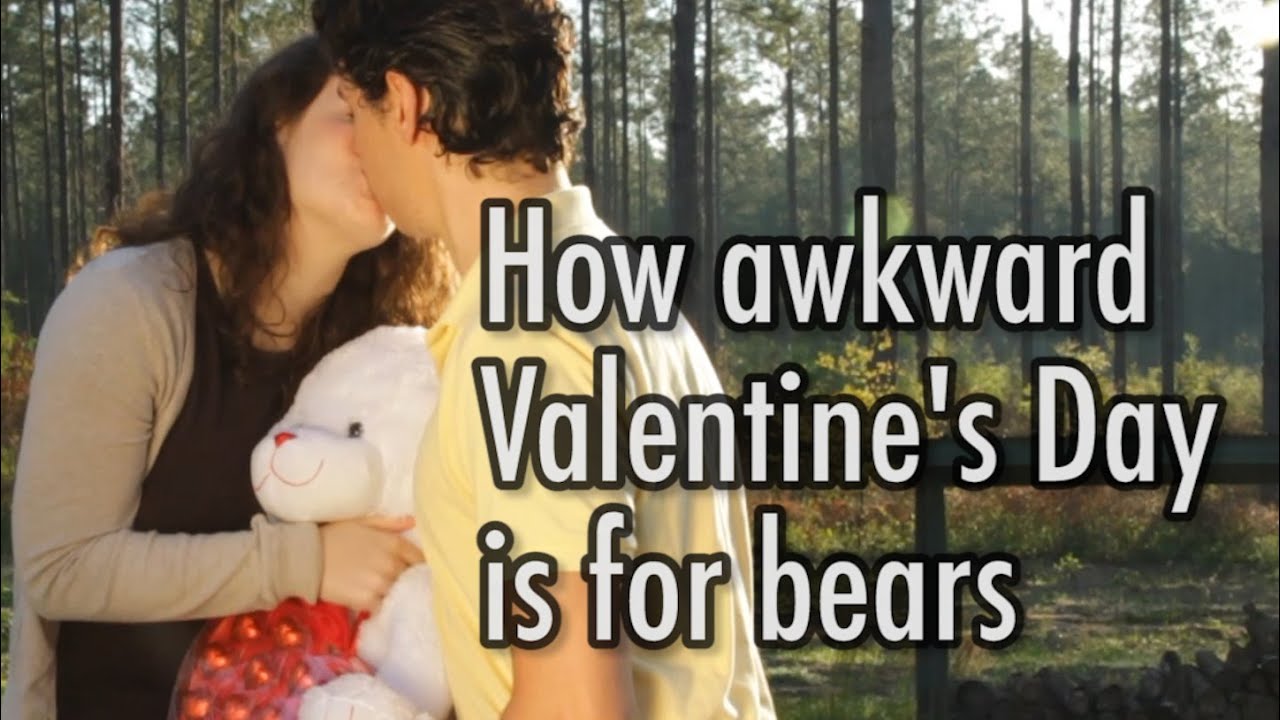 How Awkward Valentine's Day Is For Bears - YouTube