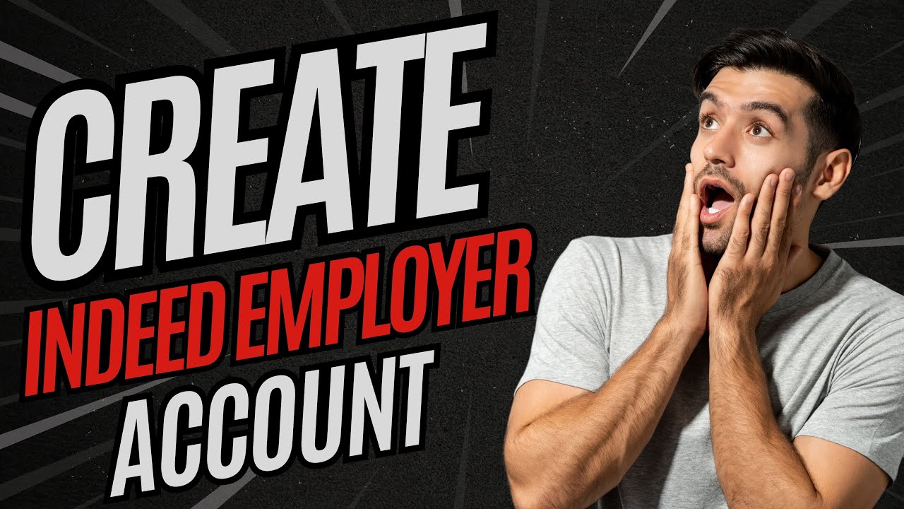 HOW TO CREATE INDEED EMPLOYER ACCOUNT - YouTube
