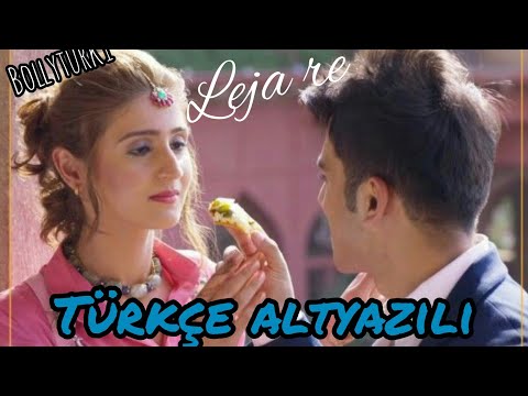 Leja re Türkçe altyazılı | Dhvani BHANUSHALİ | Tanishk BAGCHI | Rashmi VIRAG | Radhika RAO