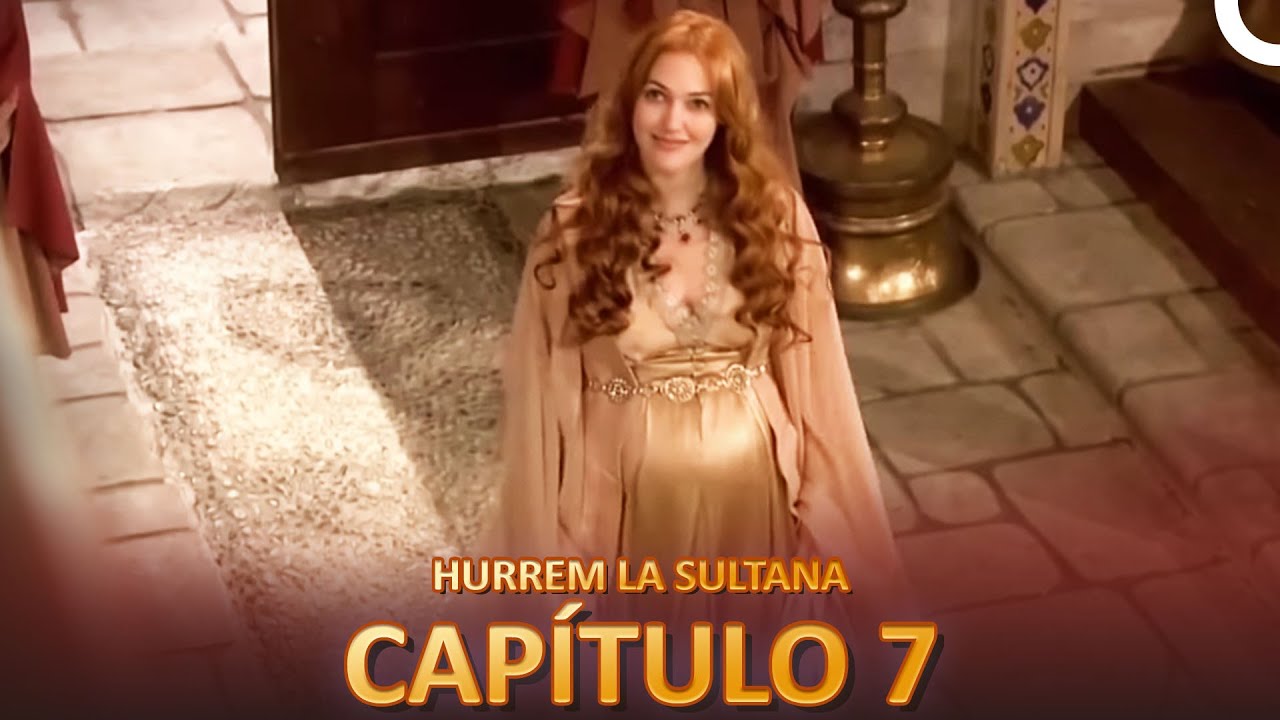 Hurrem La Sultana Capitulo 7 (Versión Larga) - YouTube