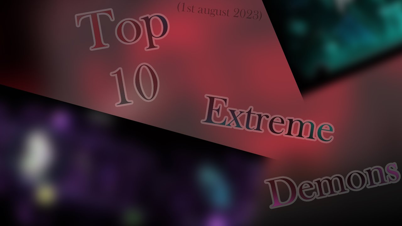 Top 10 Hardest Extreme Demons (August 1st) - YouTube