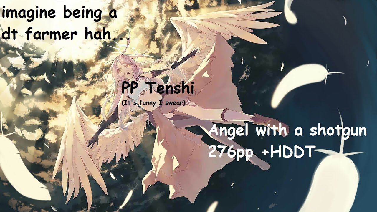 osu! pp farming | Angel with a shotgun [Reform's Extra] +HDDT FC ...