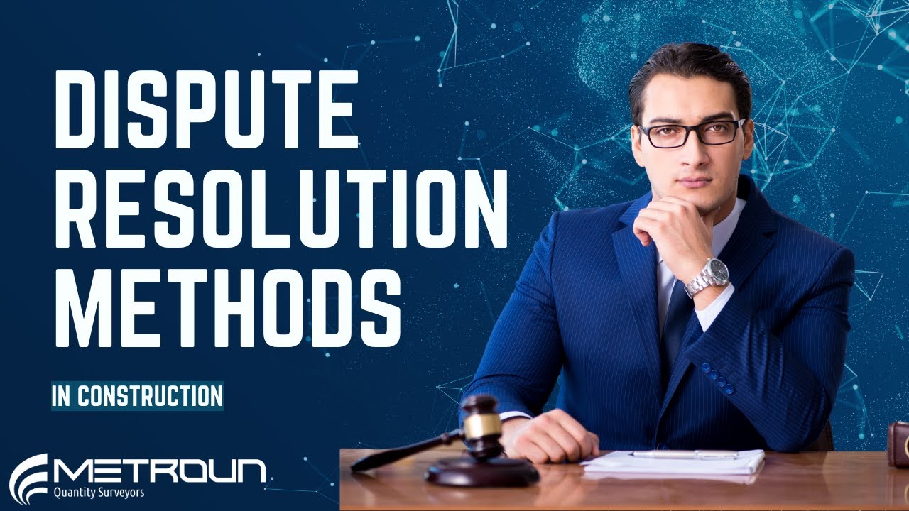 Dispute Resolution Methods - Construction - YouTube