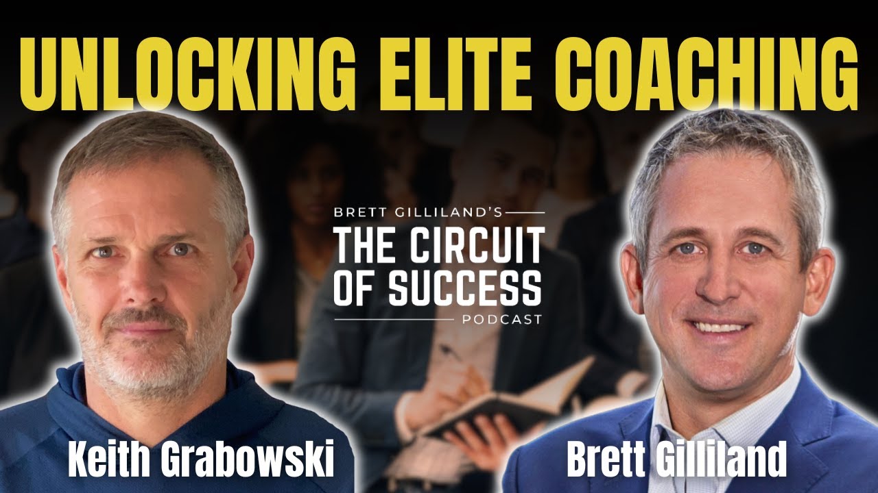 Unlocking Elite Coaching with Keith Grabowski | The Circuit of Success ...