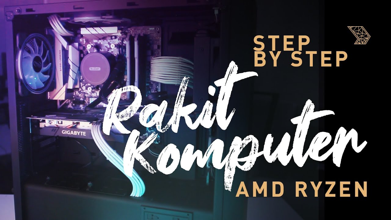 Step by step : Rakit PC untuk Editing AMD Ryzen - YouTube