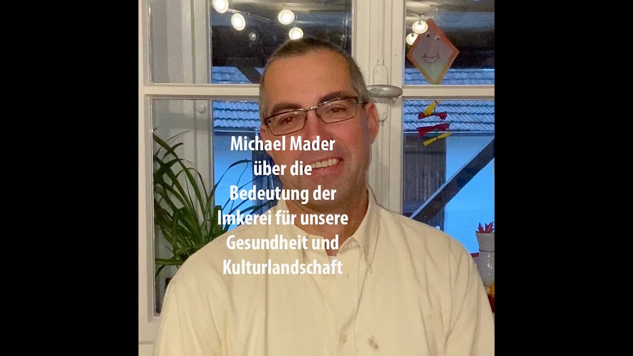 Michael Mader über die Bedeutung der Imkerei für unsere Gesundheit und Kulturlandschaft. - YouTube