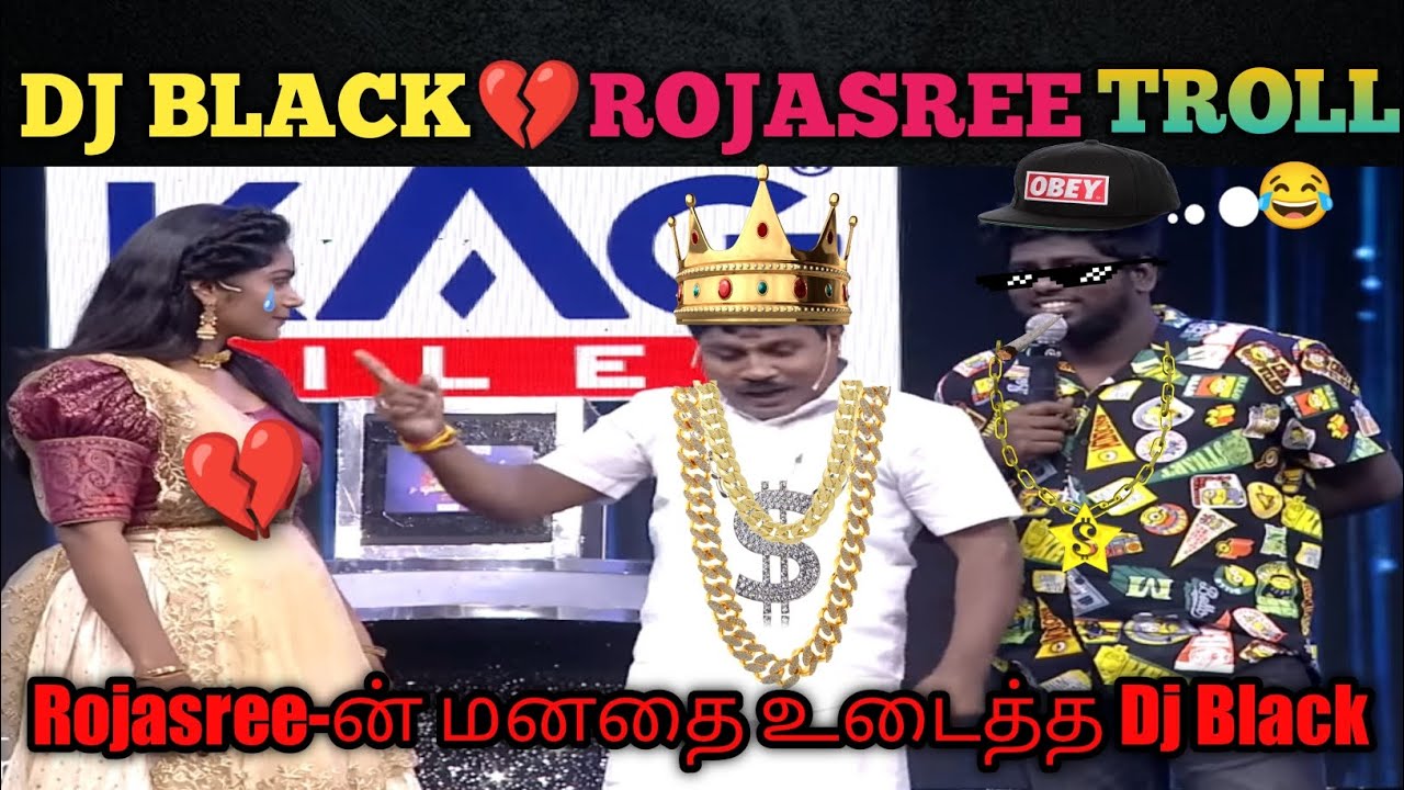 | DJ BLACK 💔 ROJASREE |Rojasree ன் மனது உடைந்தது😭 - YouTube