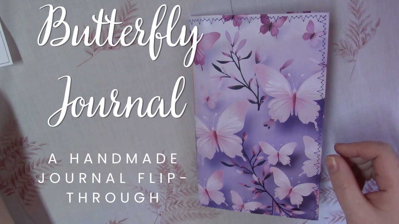 Butterfly Journal | A Handmade Journal Flip-Through - YouTube