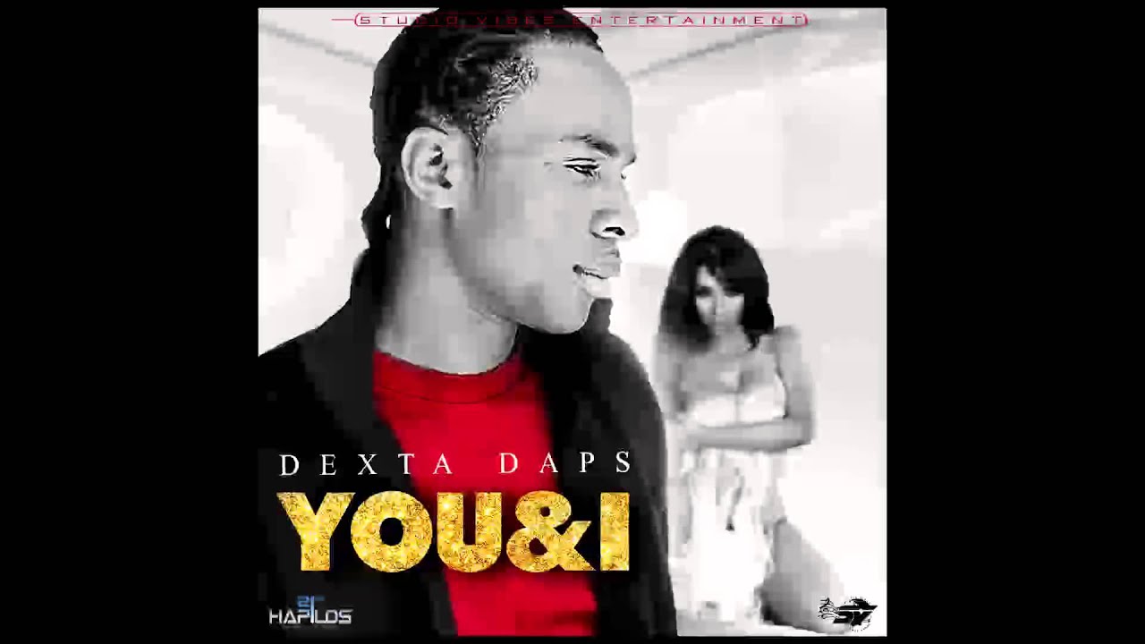 DEXTA DAPS - YOU & I - YouTube