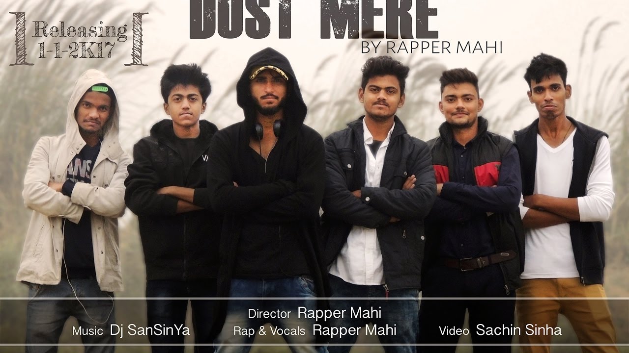 Latest Hindi Rap Song Of 2017 DOST MERE BY RAPPER MAHI - YouTube