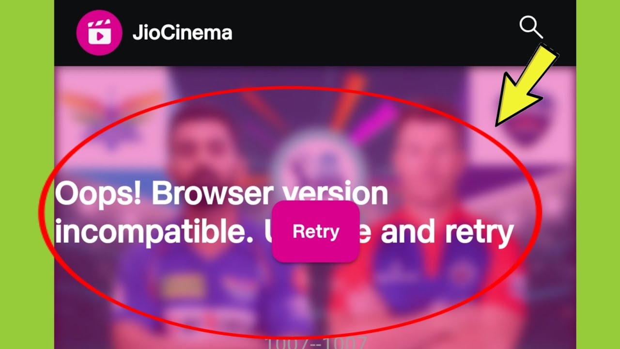 Fix Jiocinema | Oops! Browser version incompatible Update and retry ...
