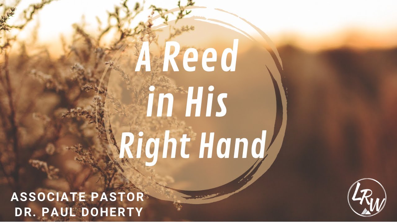 A Reed in His Right Hand - YouTube