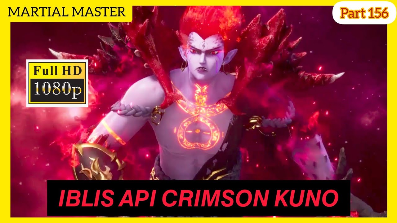Raja Iblis Api Crimson | martial master part 156 - YouTube
