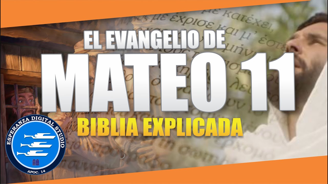 MATEO 11 - EXPLICADO 🔥 | Reavivados por su Palabra || 10 DE AGOSTO 2024 - YouTube